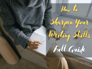 How to Sharpen Writing Skills – Full Guide – Wonderful World English