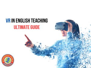 VR in English Teaching: The Ultimate Guide – Wonderful World English