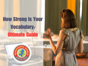 How Strong Is Your Vocabulary: Ultimate Guide – Wonderful World English